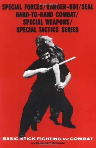 Basic Stick Fighting for Combat (Specialties Series) by Michael D ...