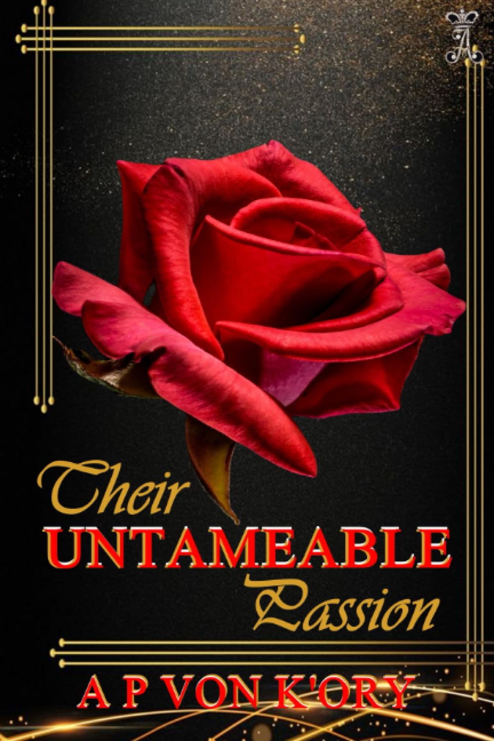 Their UNTAMEABLE Passion by A P VON K'ORY | Goodreads