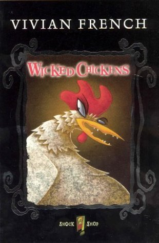 Wicked Chickens (Shock Shop) by Vivian French by Vivian French | Goodreads