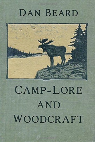 Camp-Lore and Woodcraft by Dan Beard by Daniel Carter Beard | Goodreads