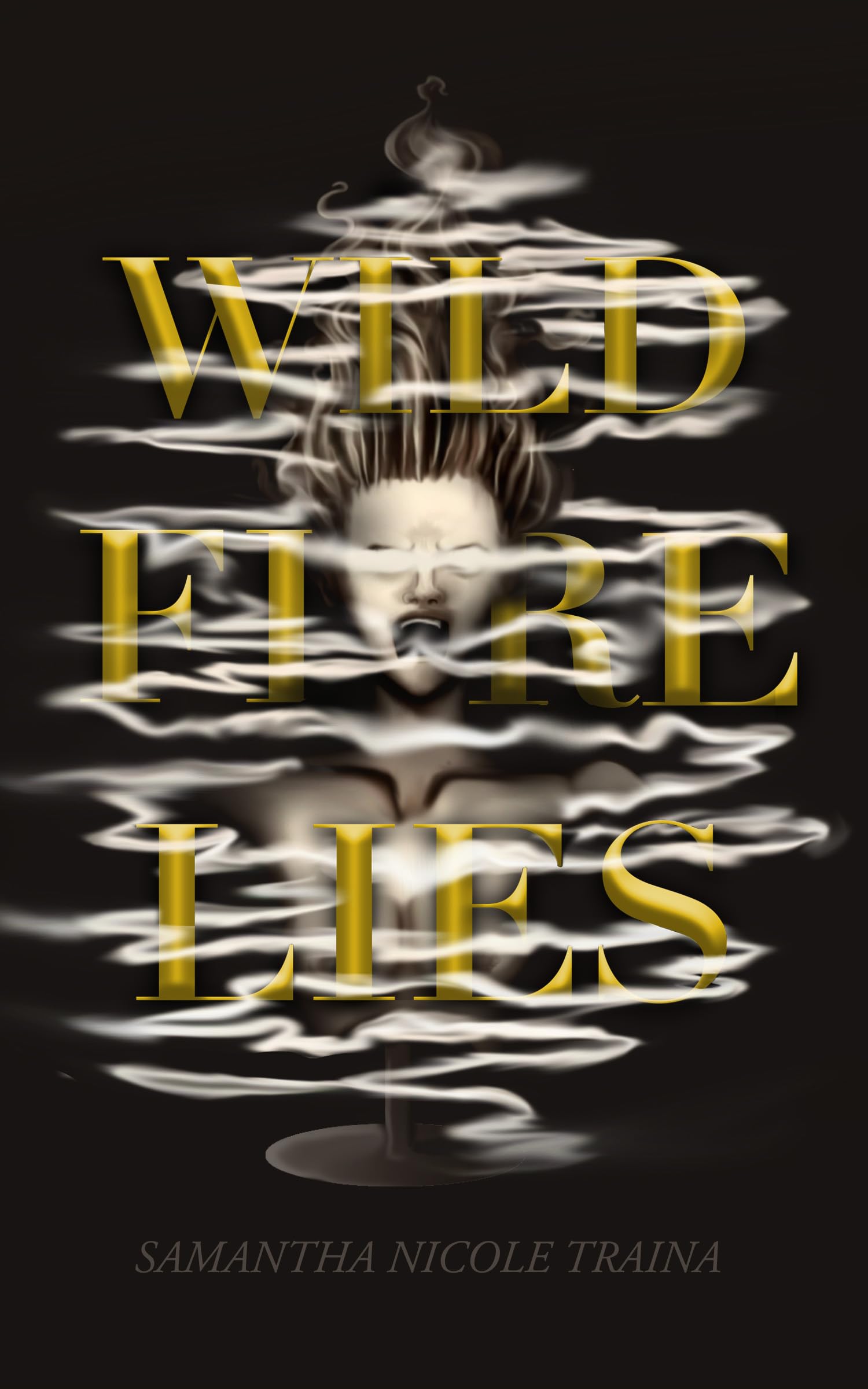Wildfire Lies: Poems by Samantha Nicole Traina | Goodreads