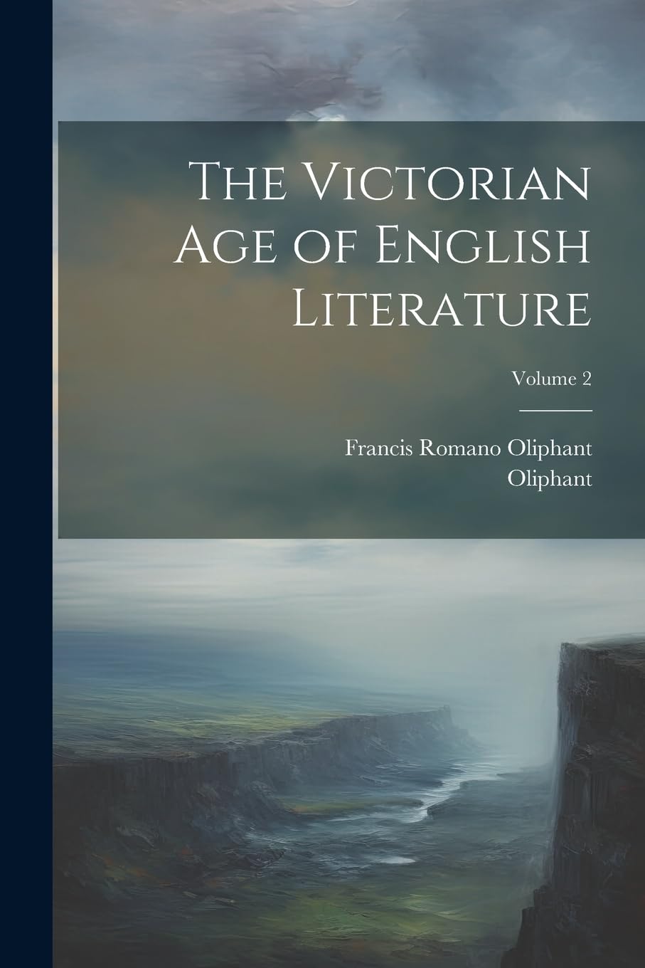 The Victorian Age of English Literature; Volume 2 by Oliphant | Goodreads