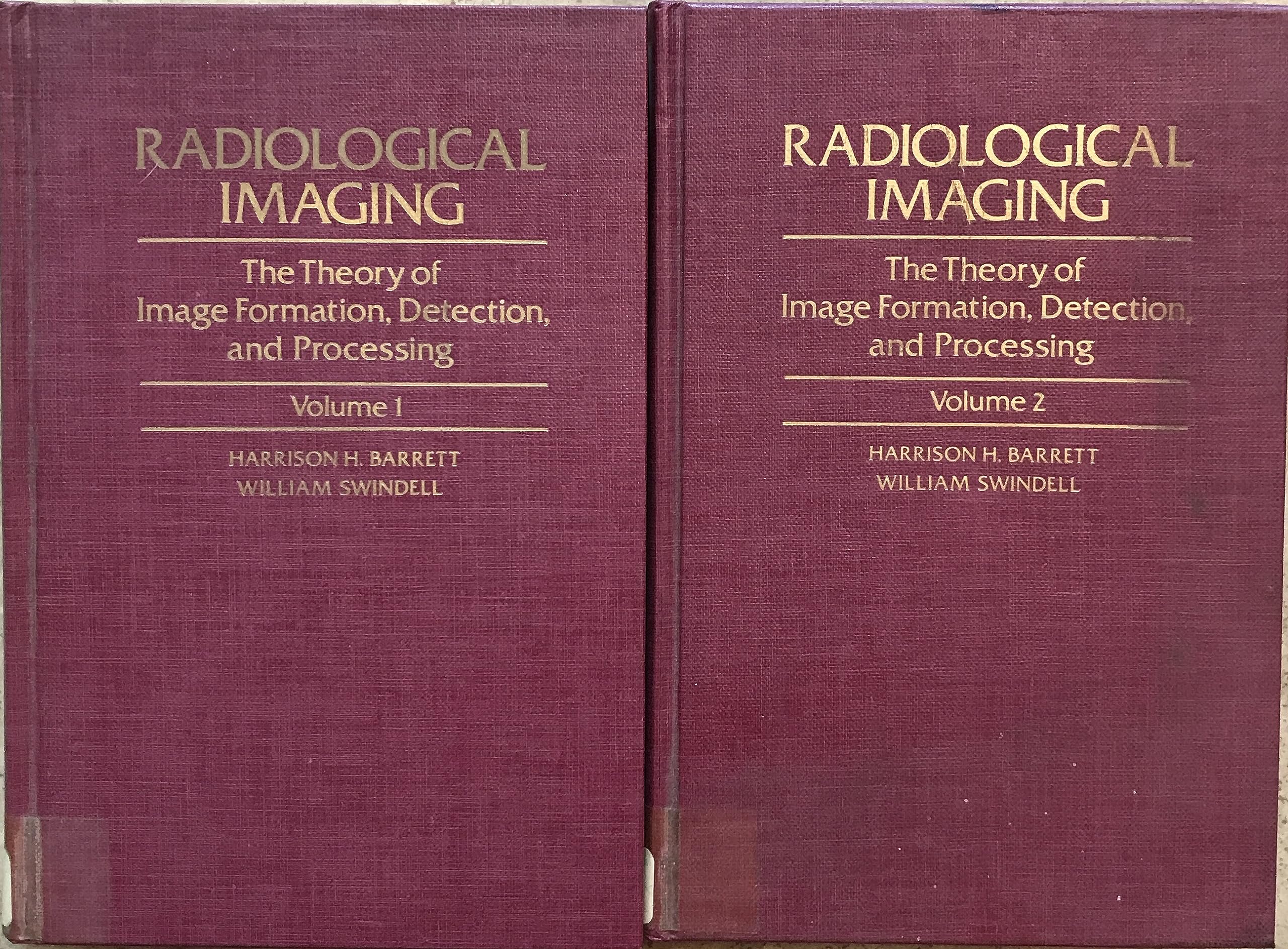 Radiological Imaging: The Theory of Image Formation, Detection, and ...