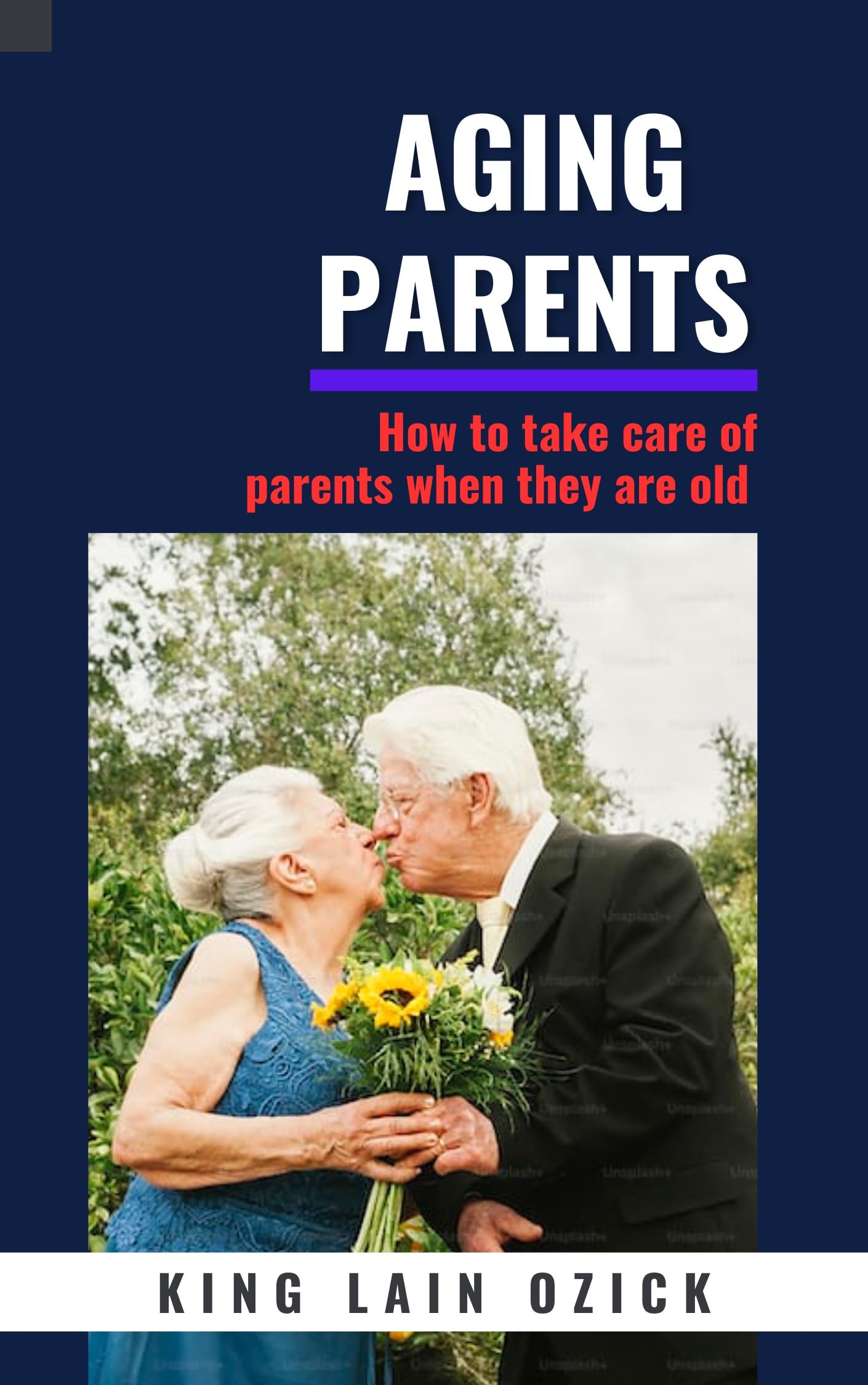 Aging Parents:: How to take care of parents when they are old by King ...