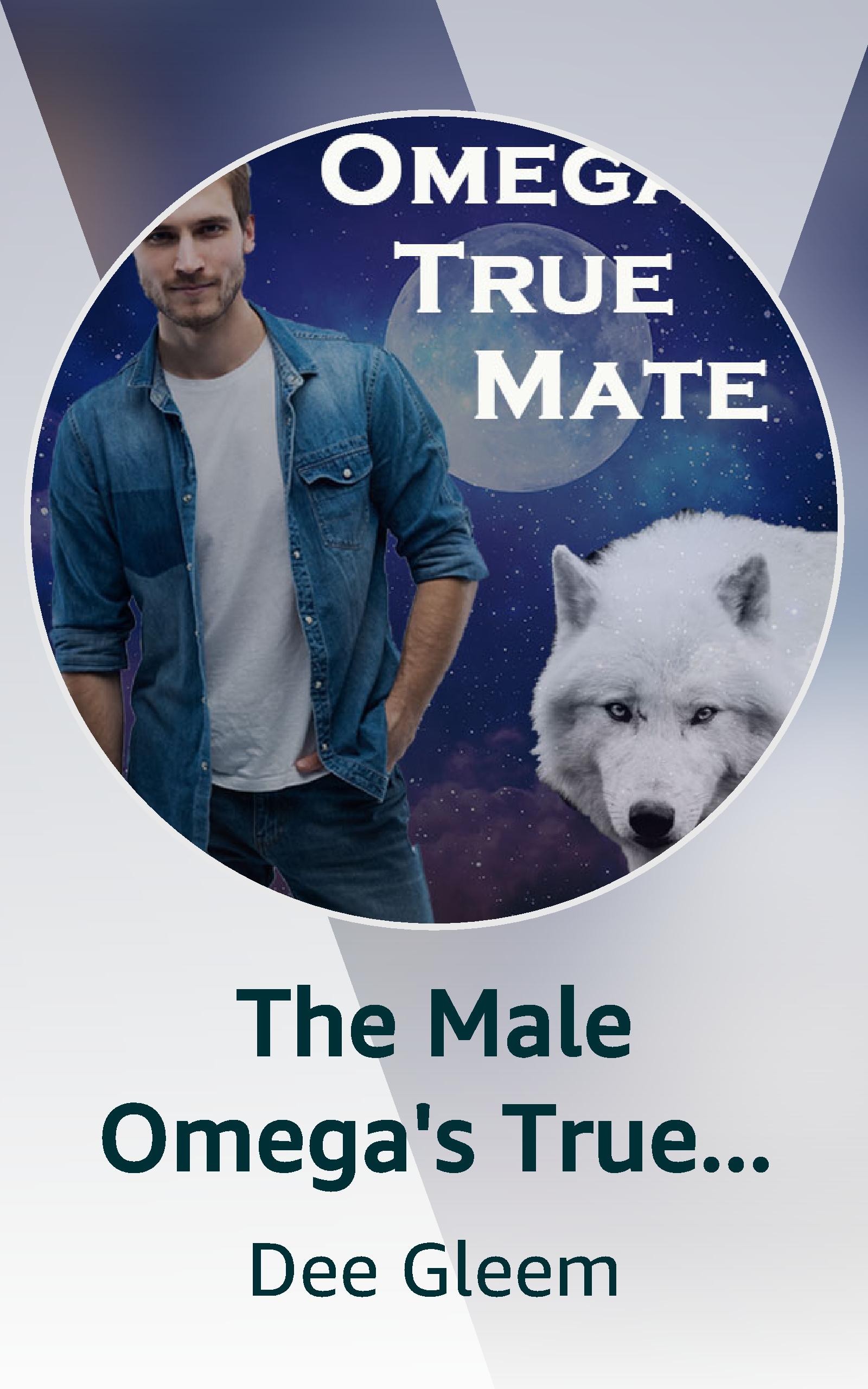 The Male Omega's True Mate by Dee Gleem | Goodreads