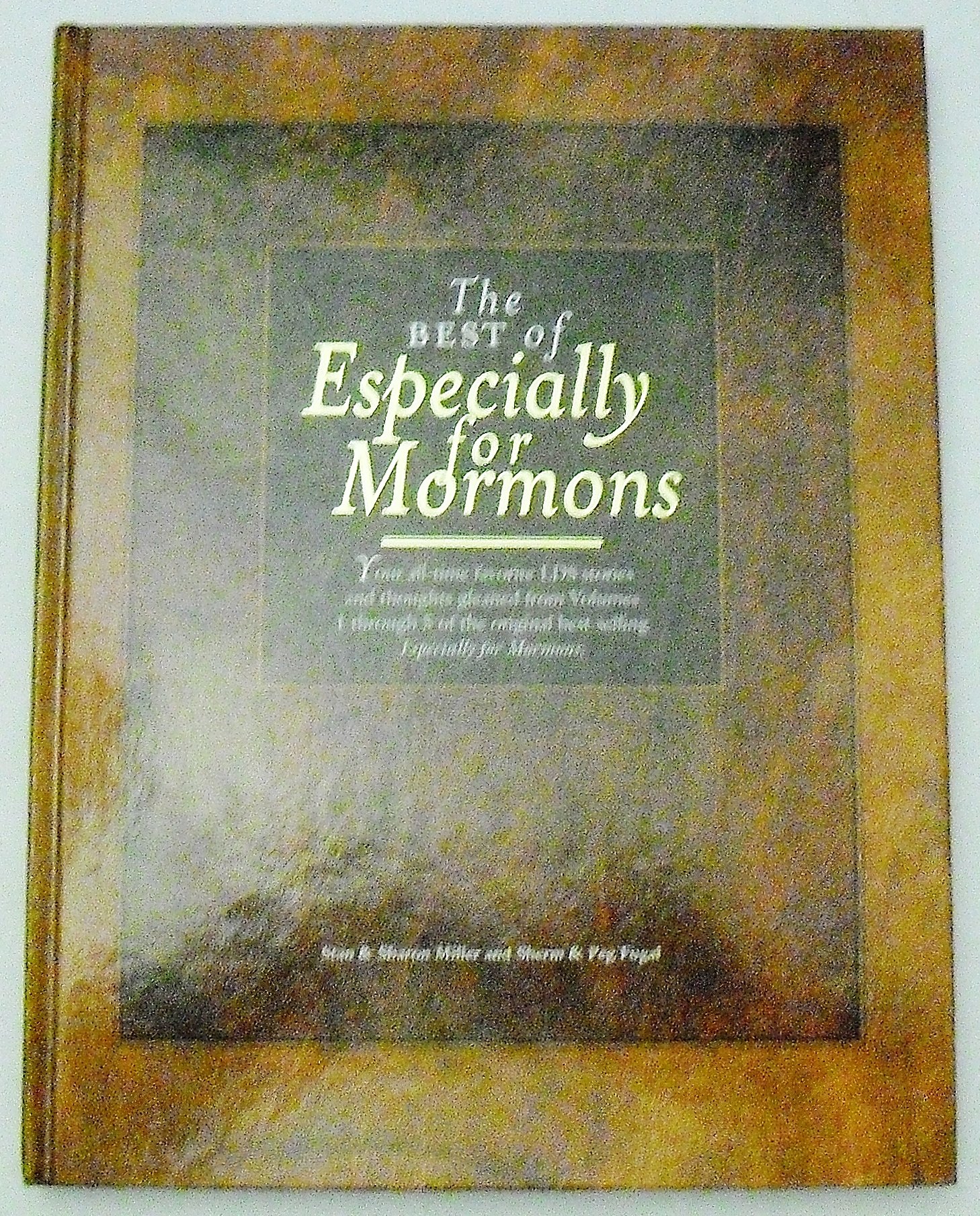The Best of Especially for Mormons by Stan & Sharon Miller | Goodreads