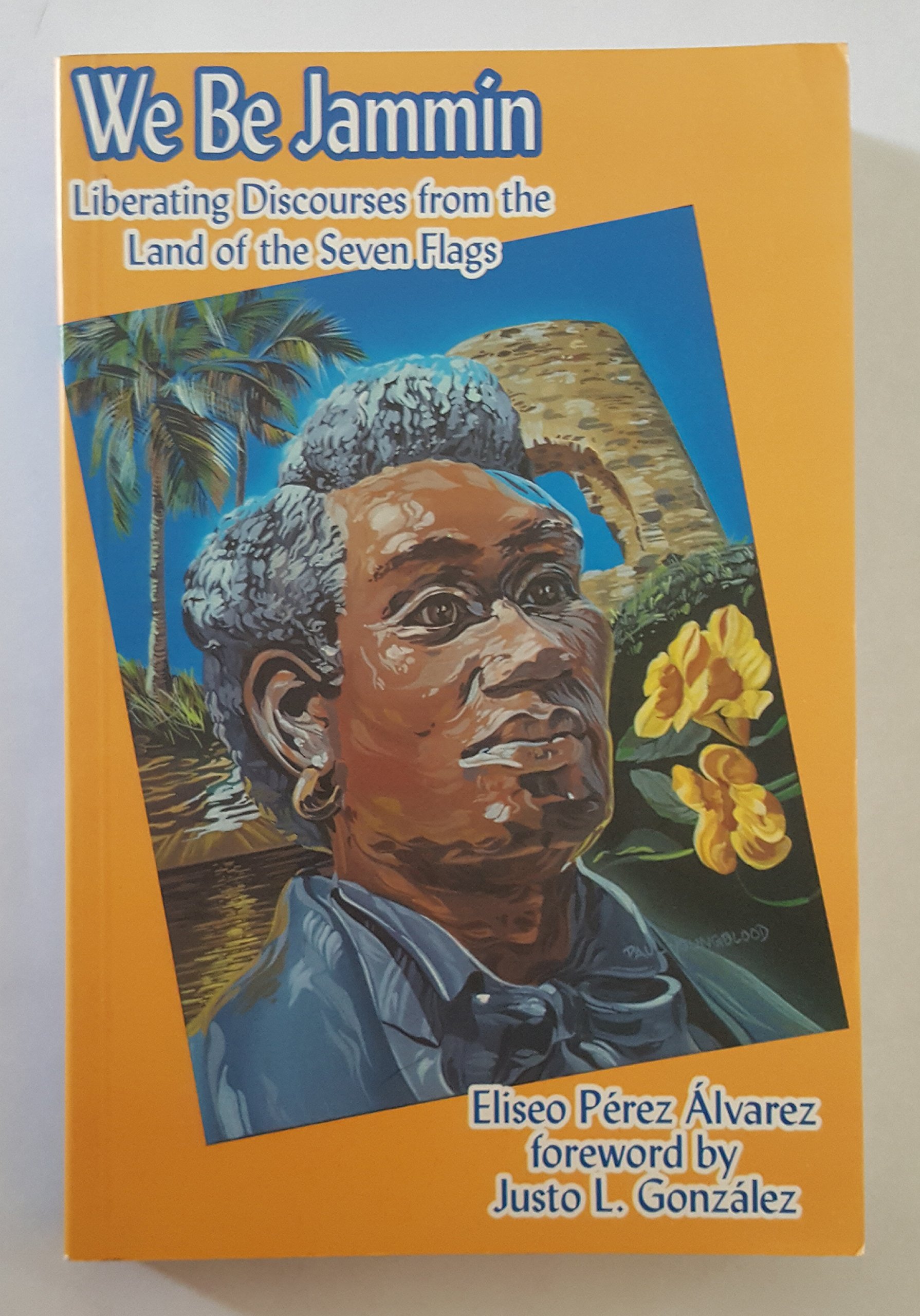 We Be Jammin: Liberating Discourses From the Land of Seven Flags by ...