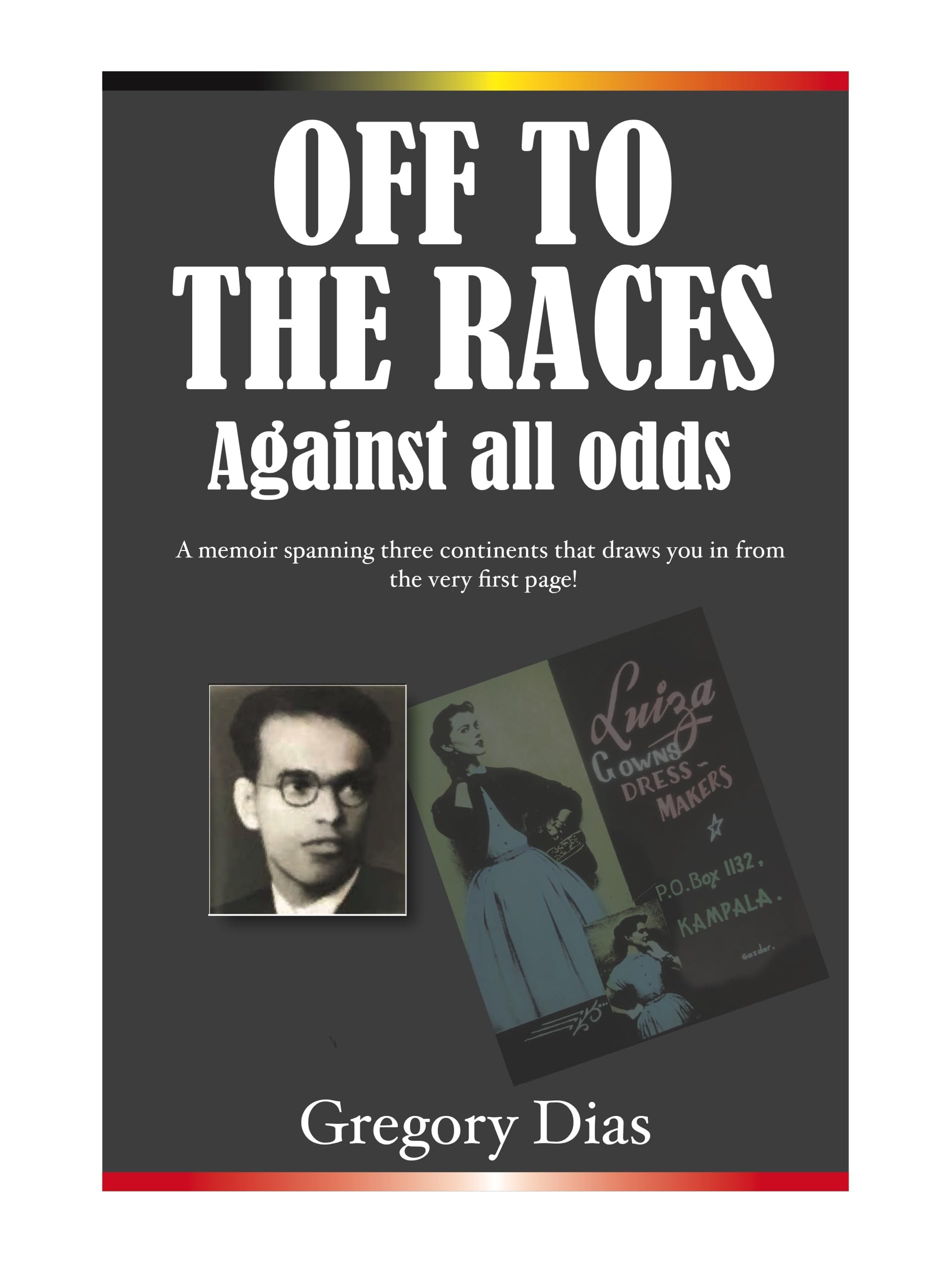 Off to the Races: Against all odds by Gregory Dias | Goodreads