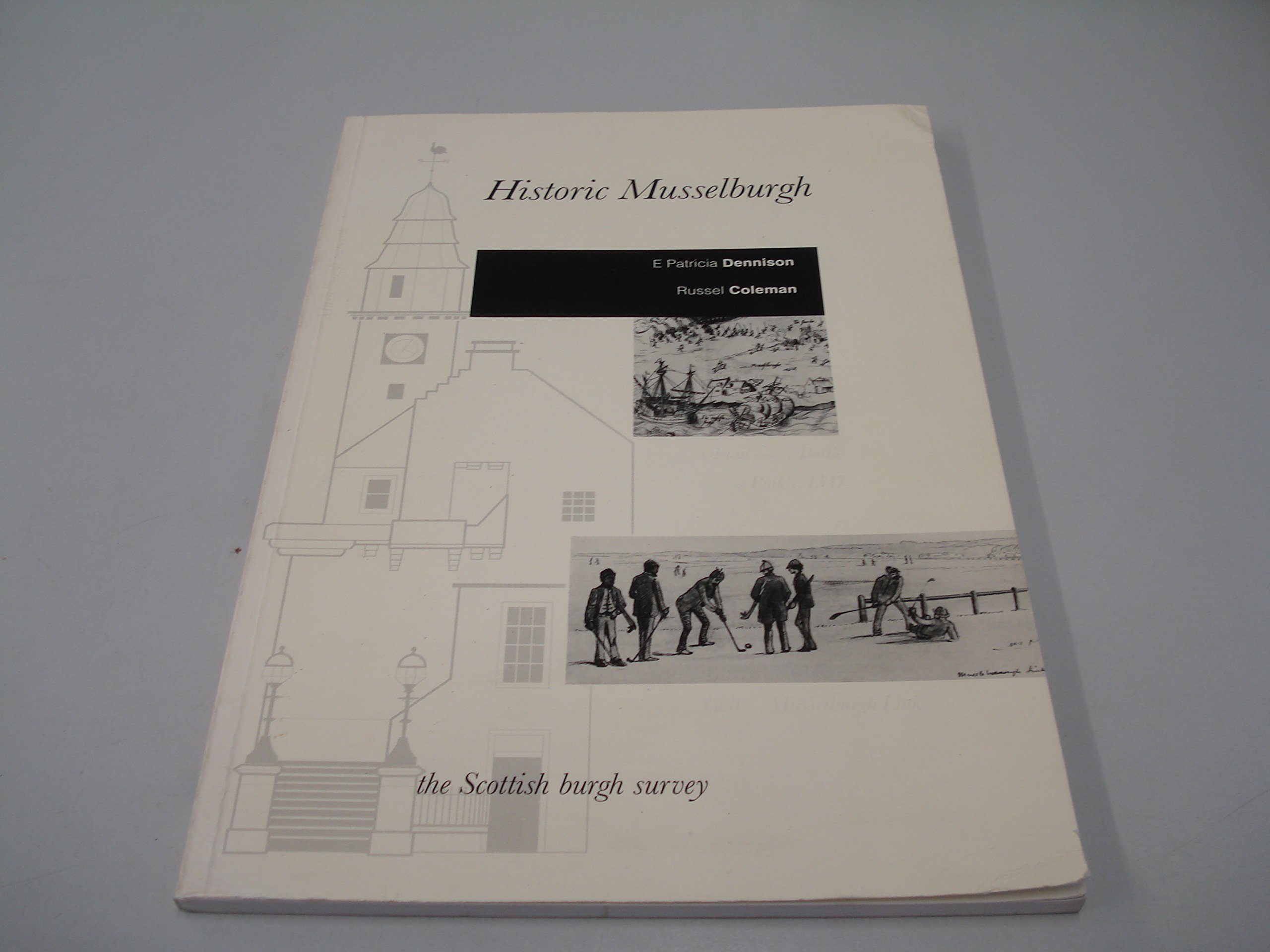 Historic Musselburgh: The archaeological implications of development by ...