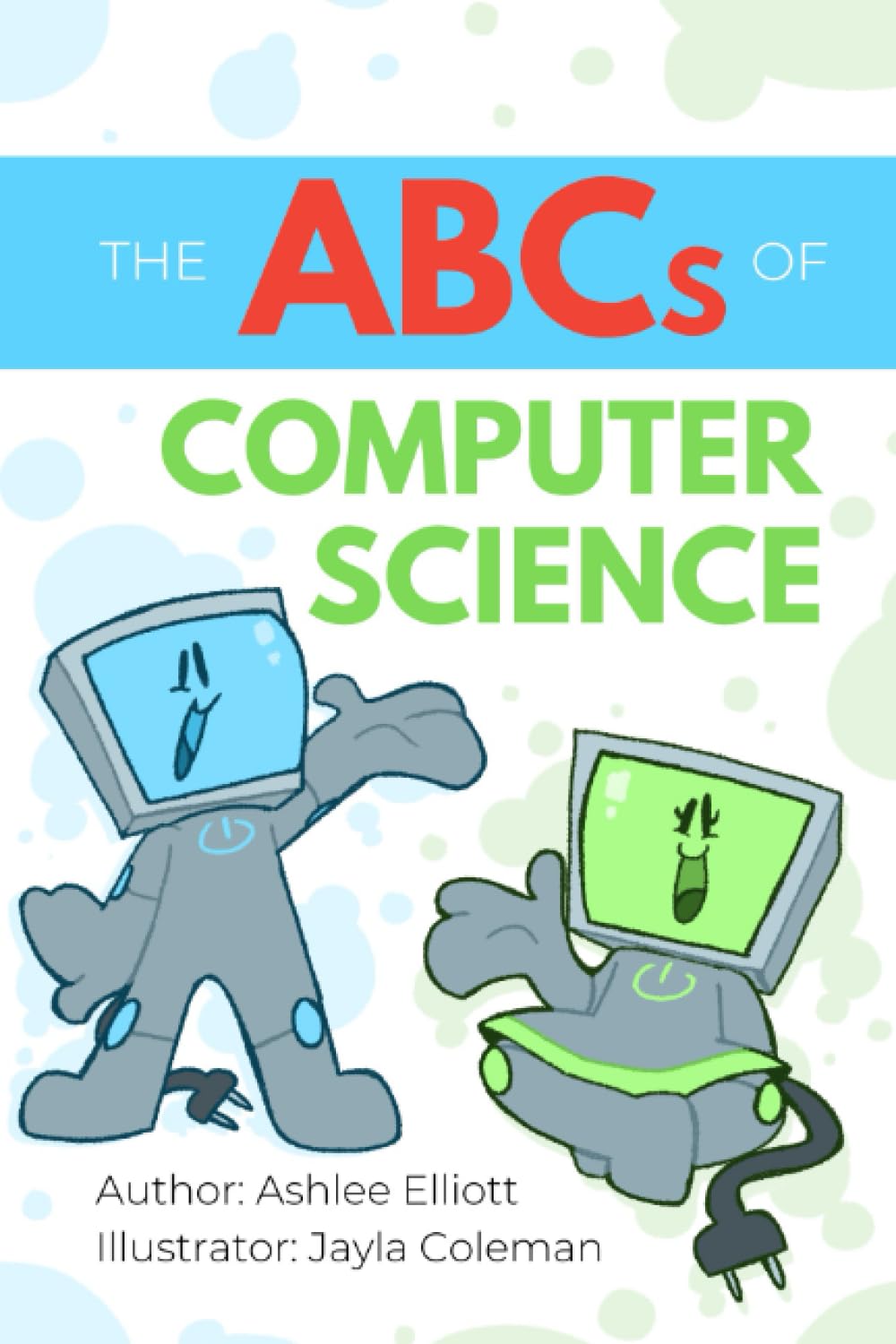 The ABCs of Computer Science by Ashlee Elliott | Goodreads
