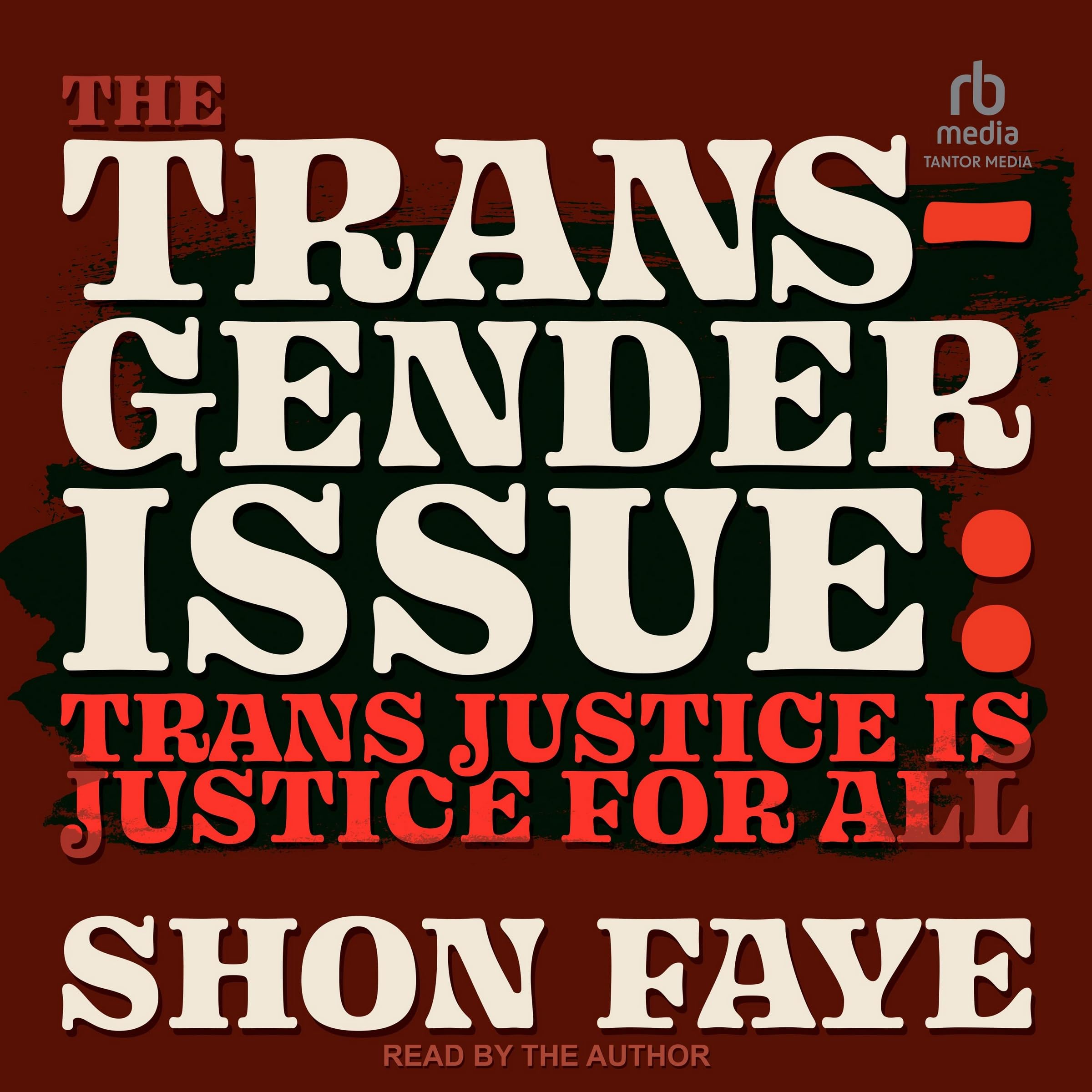 The Transgender Issue: Trans Justice Is Justice for All by Shon Faye | Goodreads