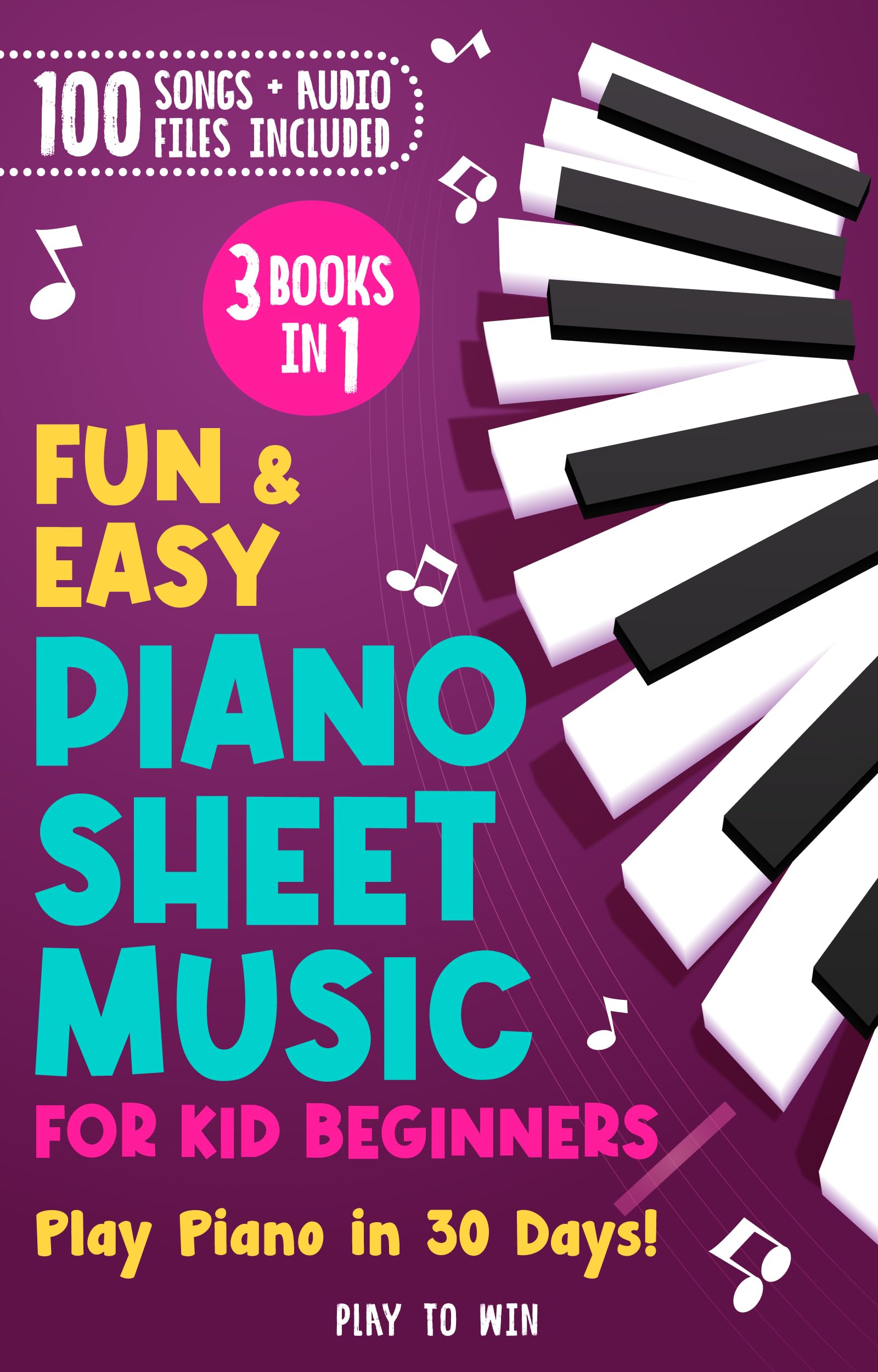 Fun and Easy Piano Sheet Music For Kids 3 Books in 1: Play Piano in 30 ...