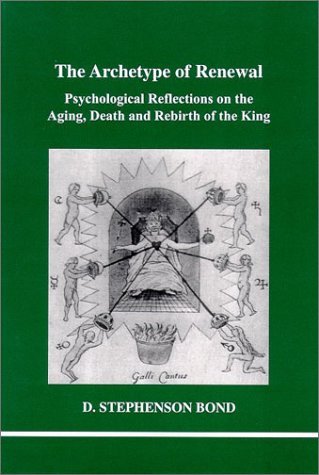 The Archetype of Renewal: Psychological Reflections on the Aging, Death ...
