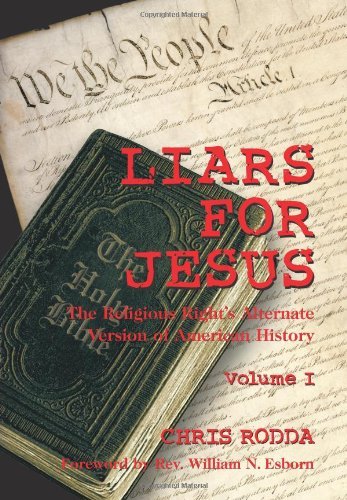 Liars For Jesus: The Religious Right's Alternate Version of American ...
