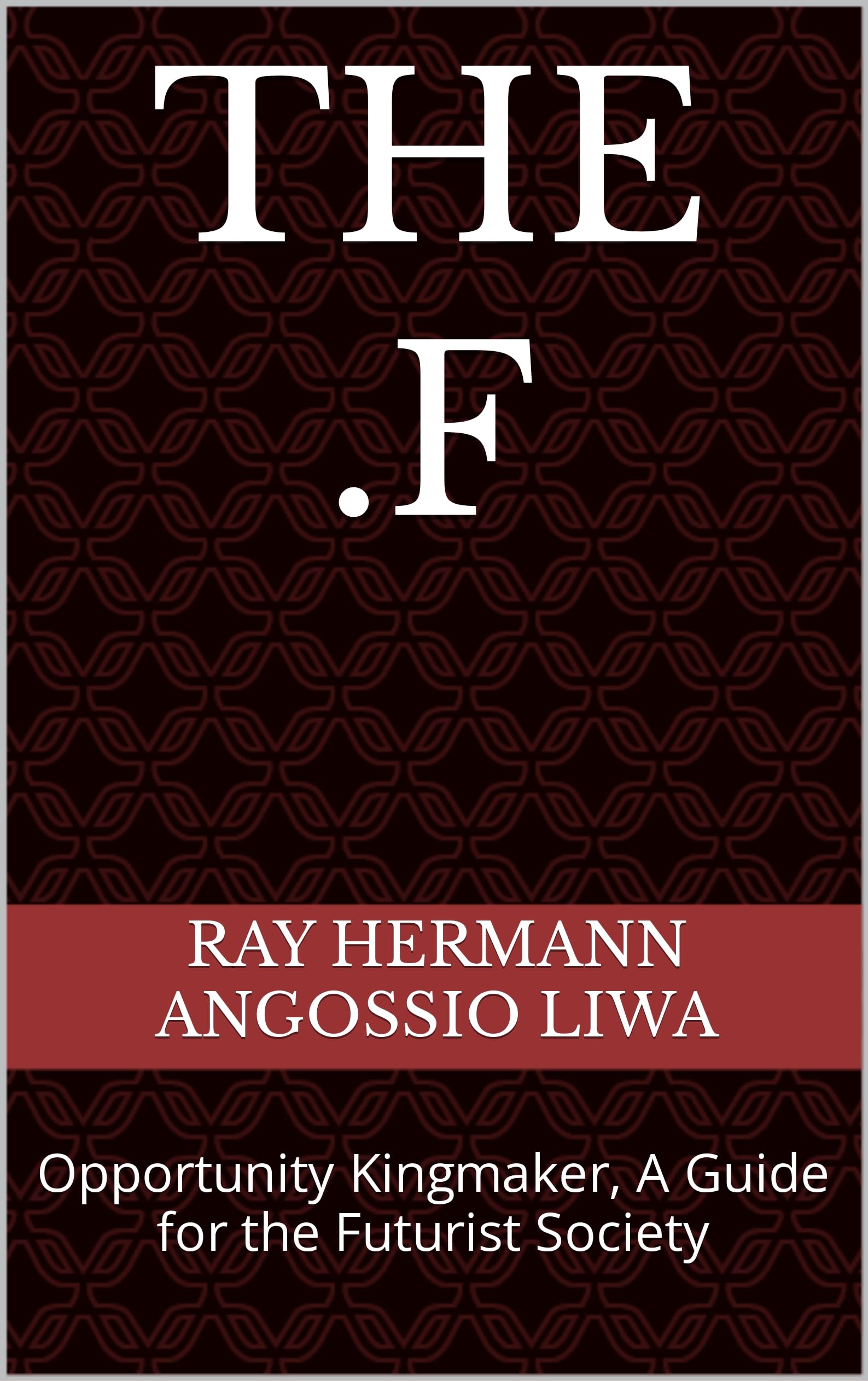 The .F: Opportunity King deal maker, A Guide for the Futurist Society ...