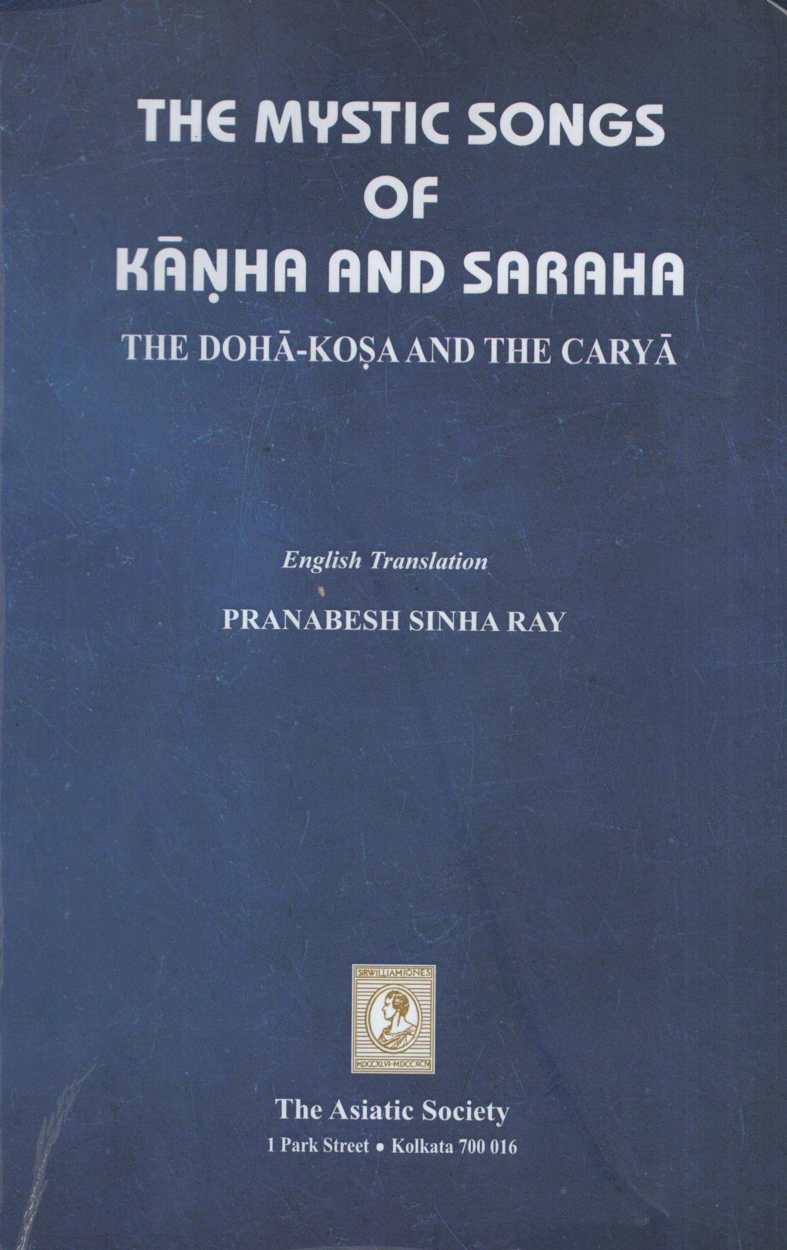 The Mystic Songs of Kanha And Saraha: The Doha-Kosa And The Carya by ...