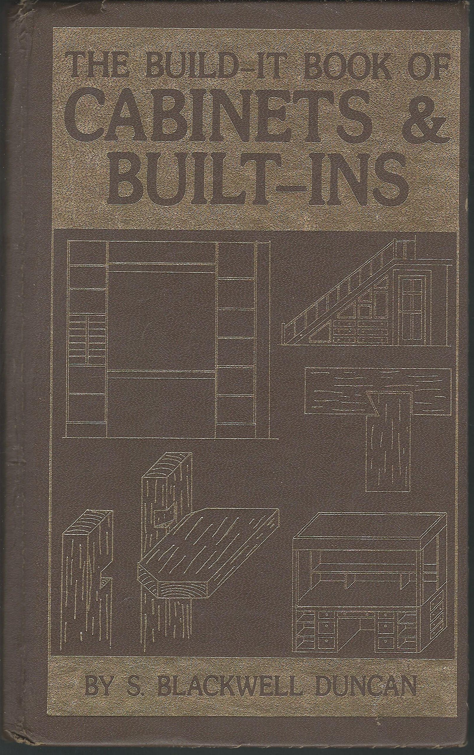 The build-it book of cabinets & built-ins by S. Blackwell Duncan ...