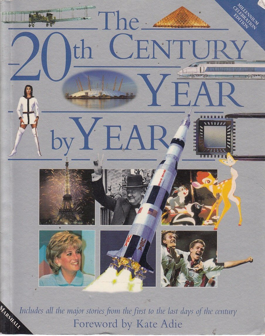 The 20th Century Year by Year: The Family Guide to the People and ...