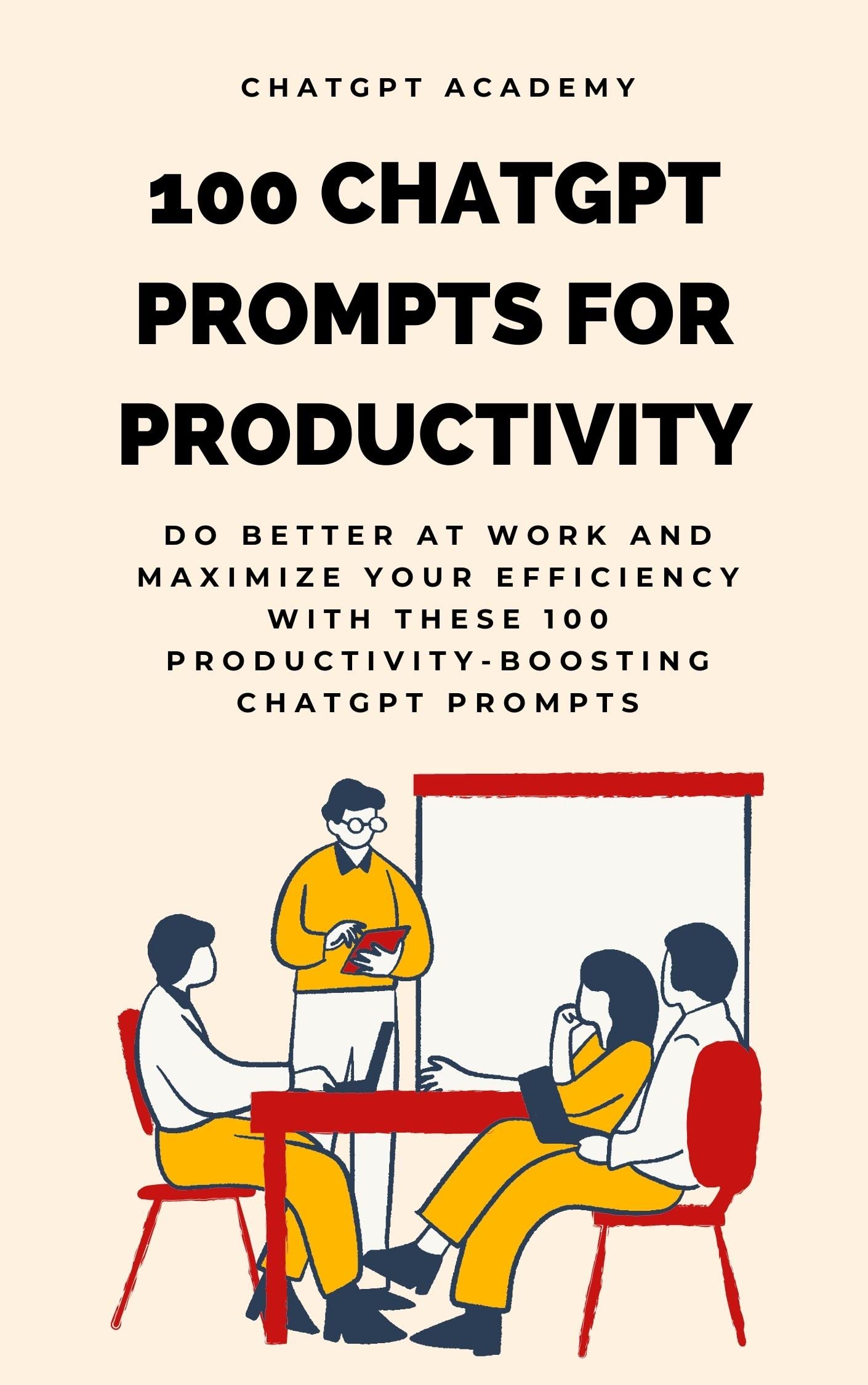 100 ChatGPT Prompts for Productivity: Do Better at Work and Maximize ...