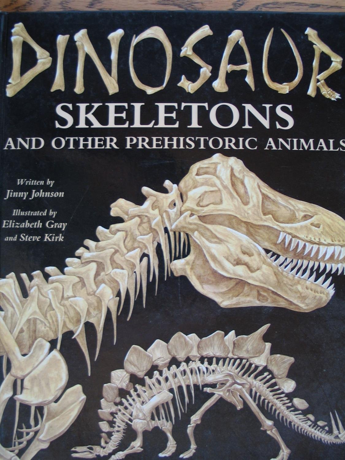 Dinosaur Skeletons and Other Prehistoric Animals by Jinny Johnson | Goodreads