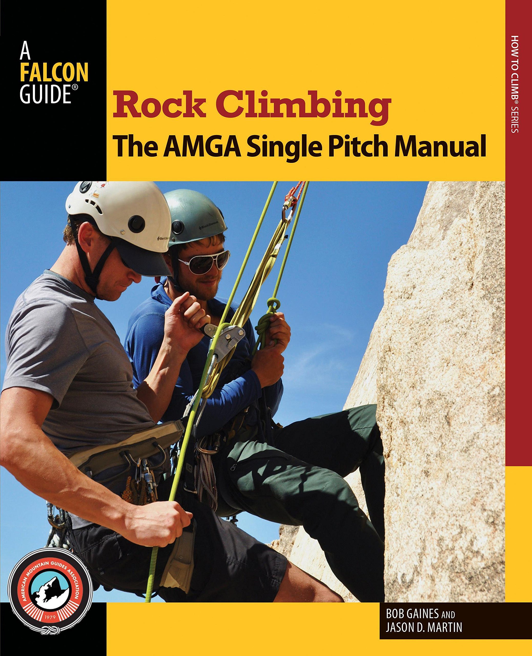 Rock Climbing: The AMGA Single Pitch Manual (How to Climb Series) by ...