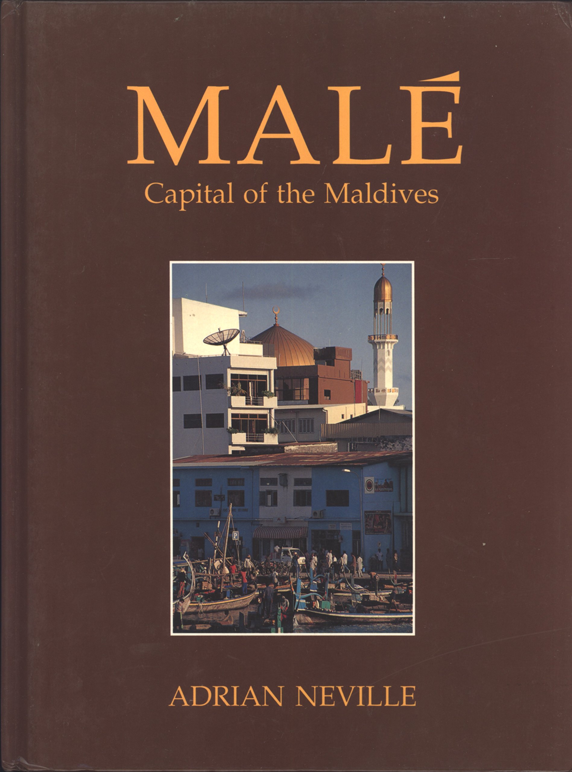 Malé, Capital of the Maldives by Adrian Neville | Goodreads