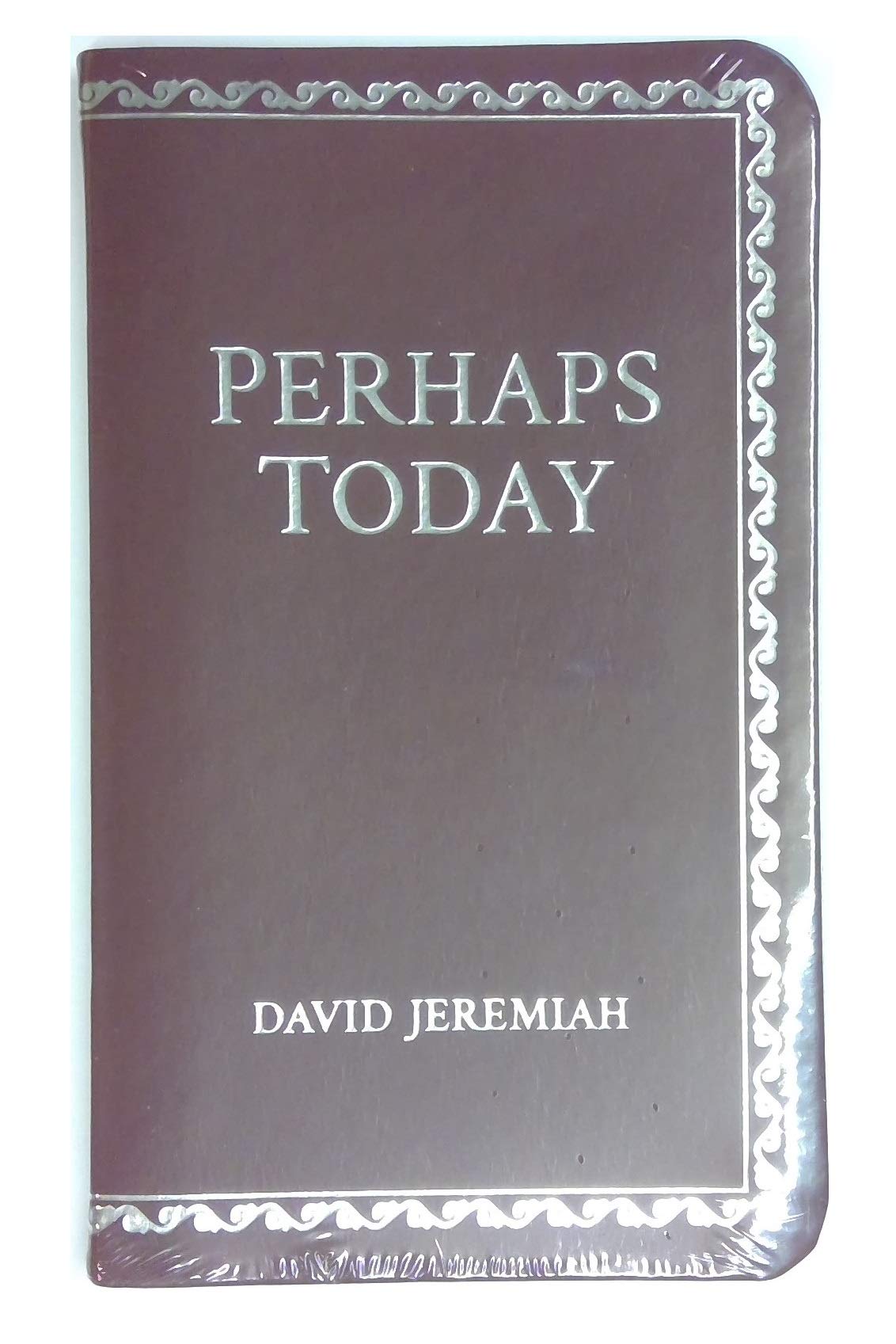 'Perhaps Today' Inspirational Prayer Book by David Jeremiah | Goodreads