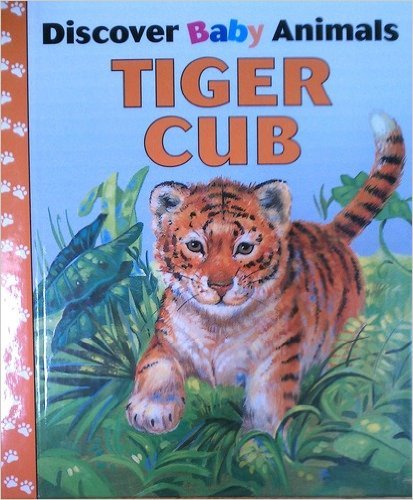 Tiger cub (Discover baby animals) by Jennifer Boudart | Goodreads