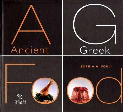Ancient Greek Food: 25 Century-Old Recipes by Sophia A. Souli | Goodreads