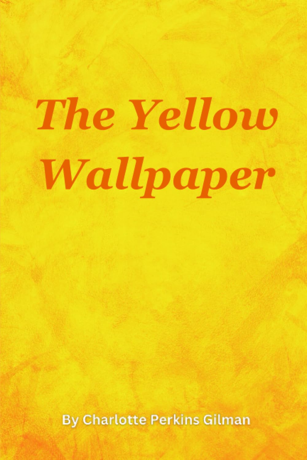 The Yellow Wallpaper by Charlotte Perkins Gilman | Goodreads
