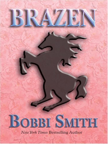 Brazen by Bobbi Smith (2005-06-23) by Bobbi Smith | Goodreads