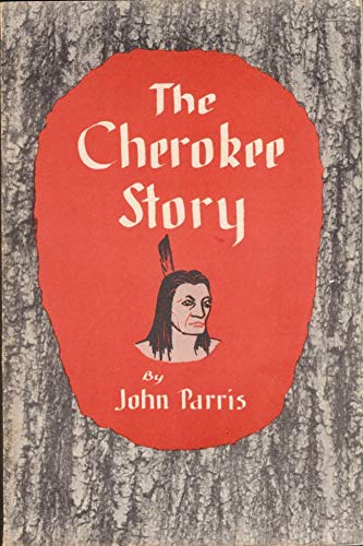 The Cherokee Story by John Parris | Goodreads
