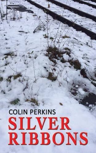 Silver Ribbons by Colin Perkins (2015-05-29) by Colin Perkins | Goodreads
