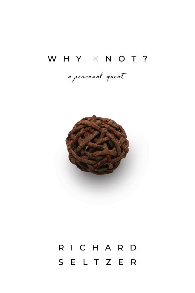 Why Knot? by Richard Seltzer | Goodreads