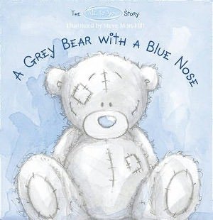 The Me to You Story: A Grey Bear with a Blue Nose by Miranda | Goodreads
