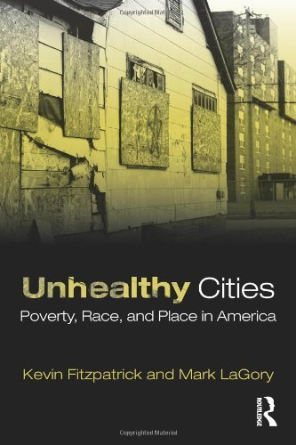 Unhealthy Cities: Poverty, Race, and Place in America 1st edition by ...