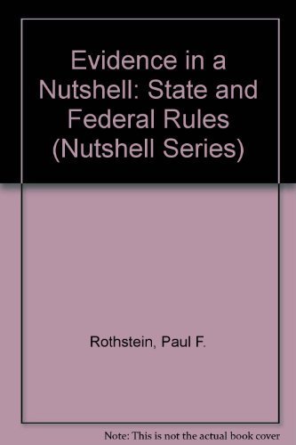 Evidence in a Nutshell: State and Federal Rules (Nutshell Series) 2 Sub edition by Rothstein ...