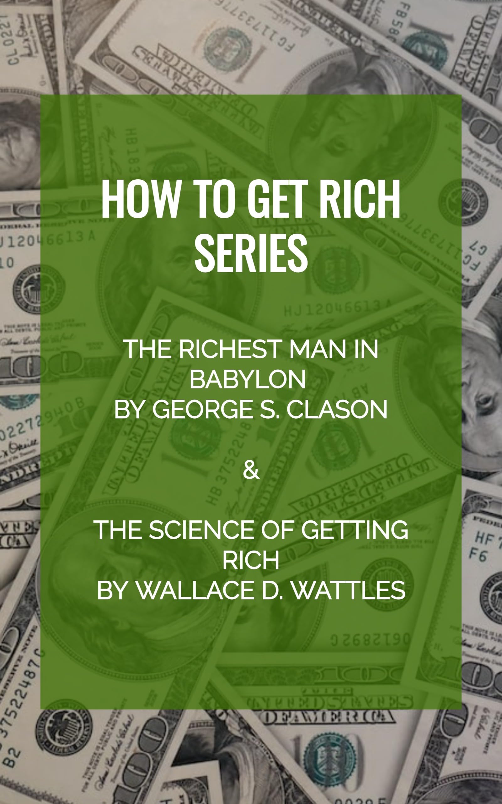 How to Get Rich Series: The Richest Man in Babylon & The Science of Getting Rich by George S ...