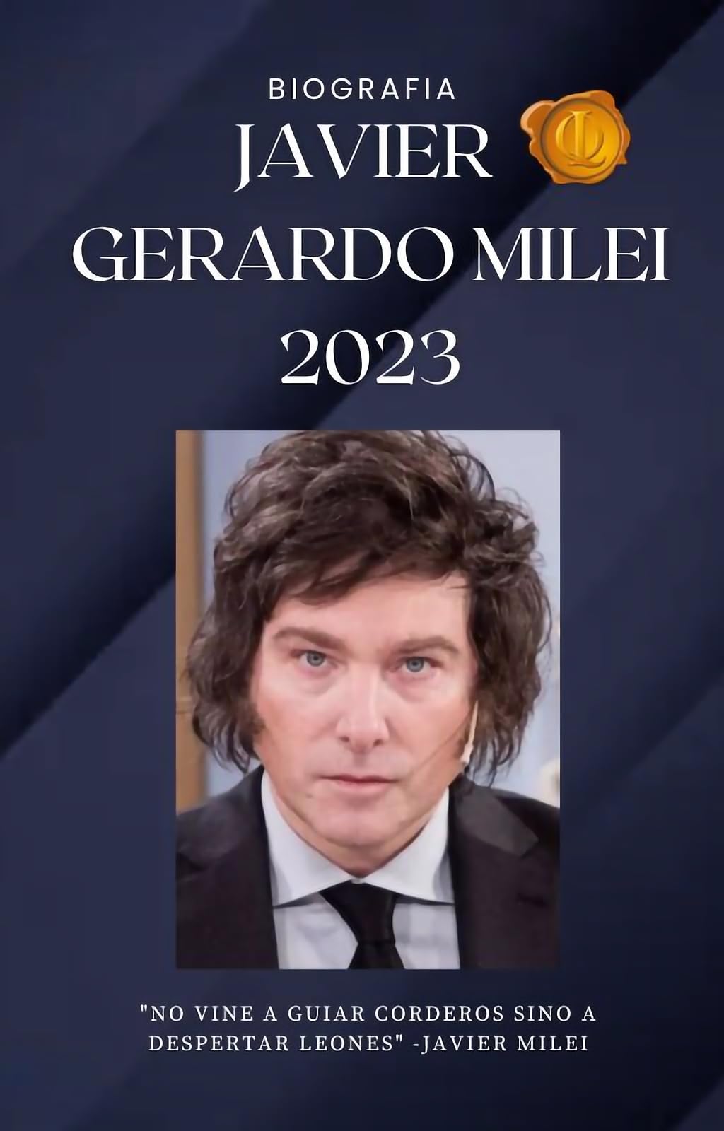 Biografia de Javier Gerardo Milei: Milei by Evan E. ALFREY | Goodreads