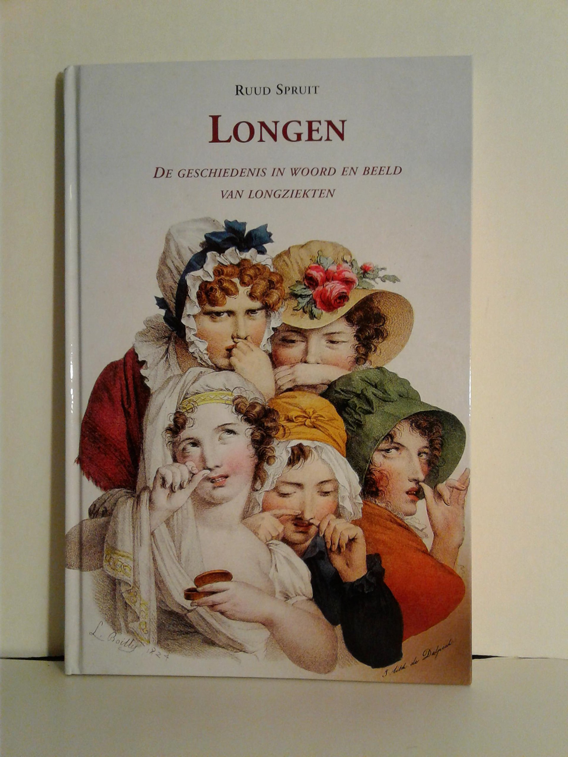 Longen. De Geschiedenis in Woord en Beeld van Longziekten. Met Vooraf ...