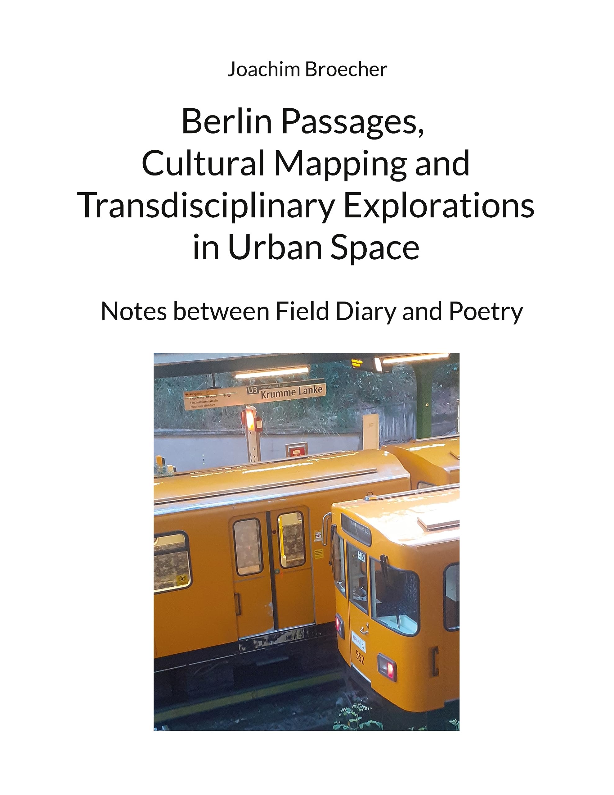 Berlin Passages, Cultural Mapping and Transdisciplinary Explorations in ...