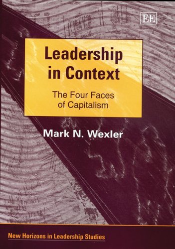 Leadership in Context: The Four Faces of Capitalism (New Horizons in ...