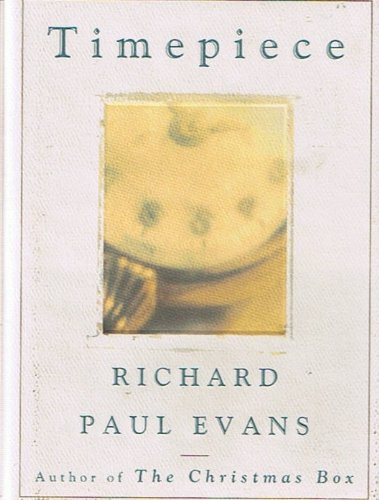 Timepiece (Signed Copy) by Richard Paul Evans | Goodreads