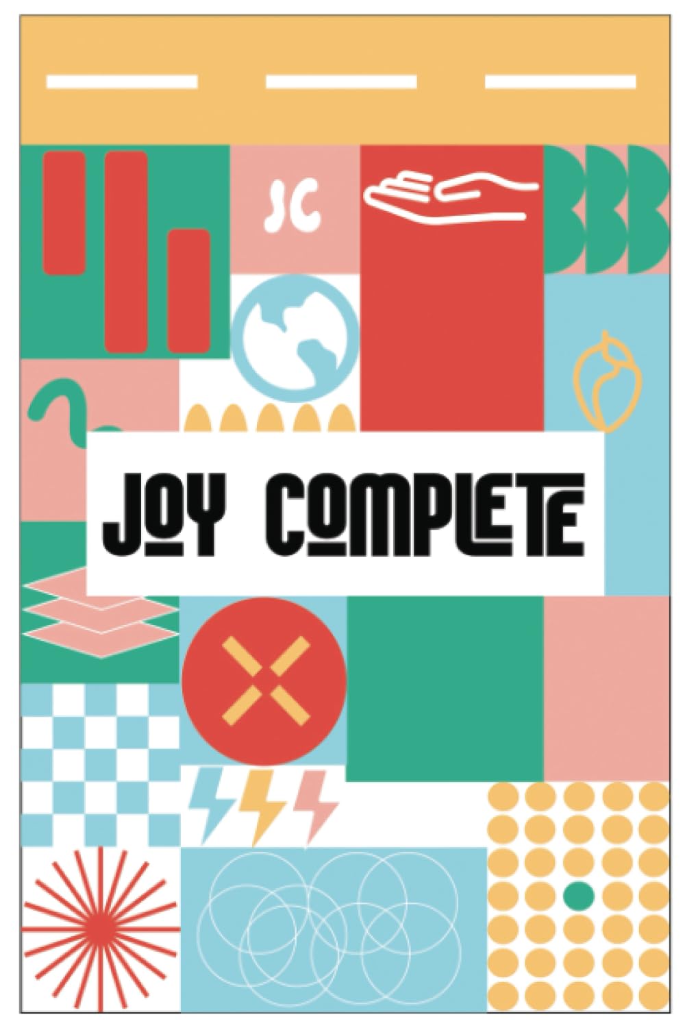 Joy Complete!: A Study of First John by Lake City Church | Goodreads
