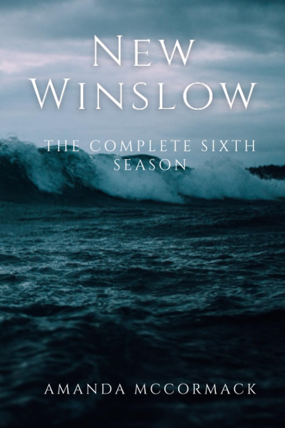 New Winslow: The Complete Sixth Season by Amanda McCormack | Goodreads