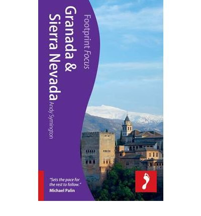 Granada & Sierra Nevada Footprint Focus Guide (Footprint Focus Granada ...