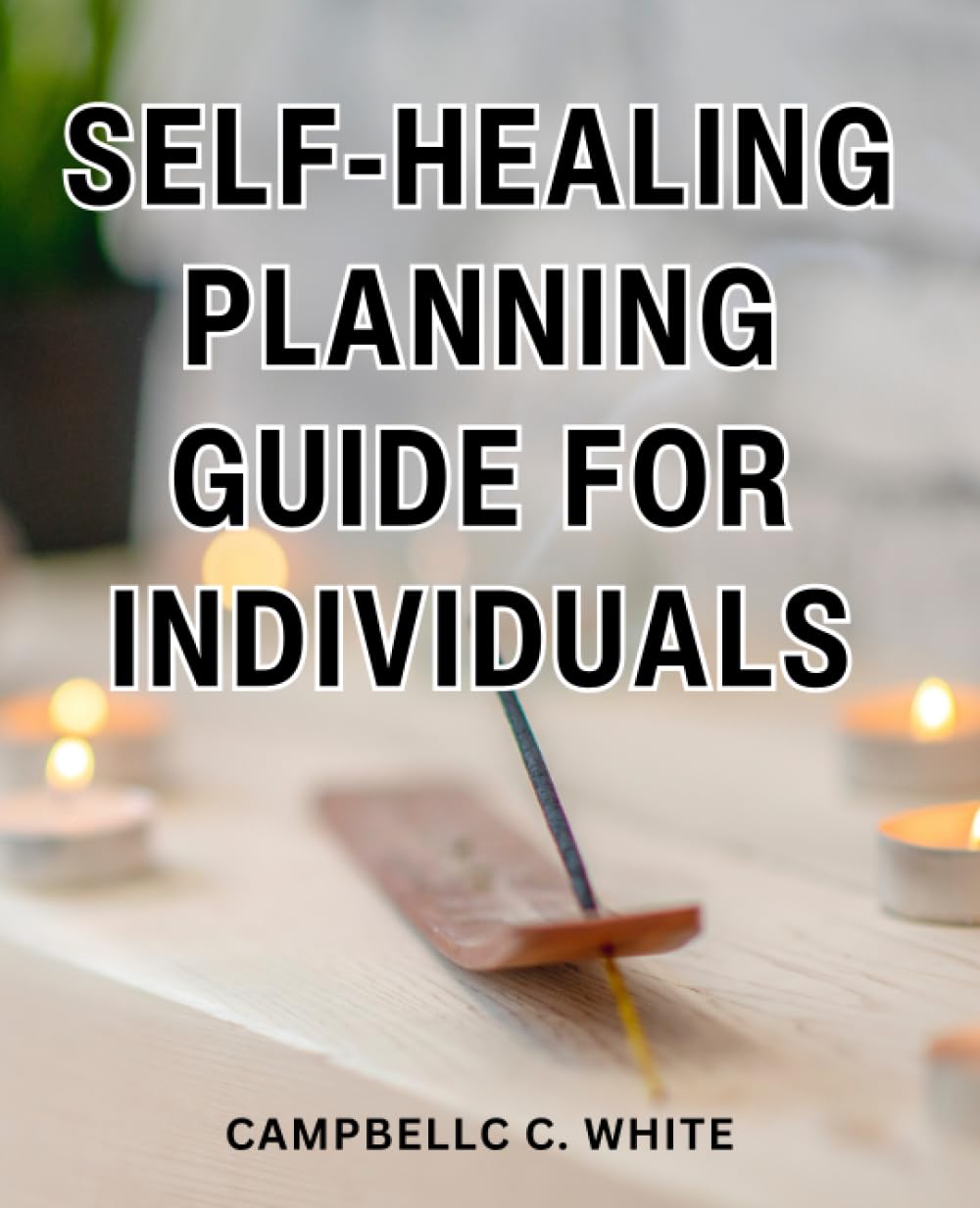 Self-Healing Planning Guide For Individuals: A Journey of Redemption ...