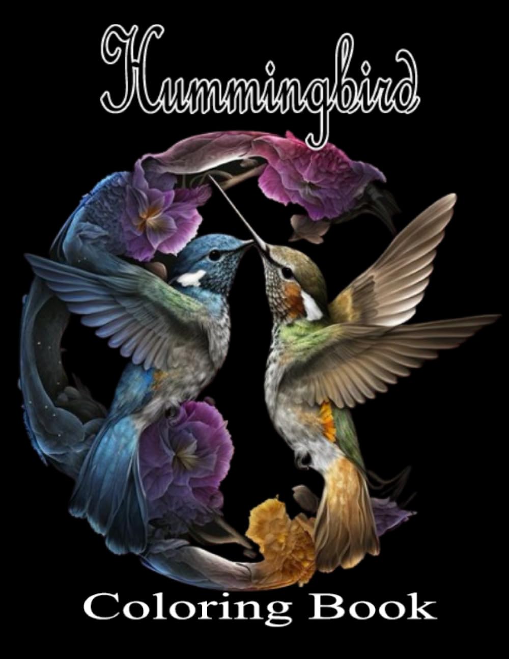 Hummingbird Coloring Book: Colorful Flowers and Beautiful Hummingbirds ...