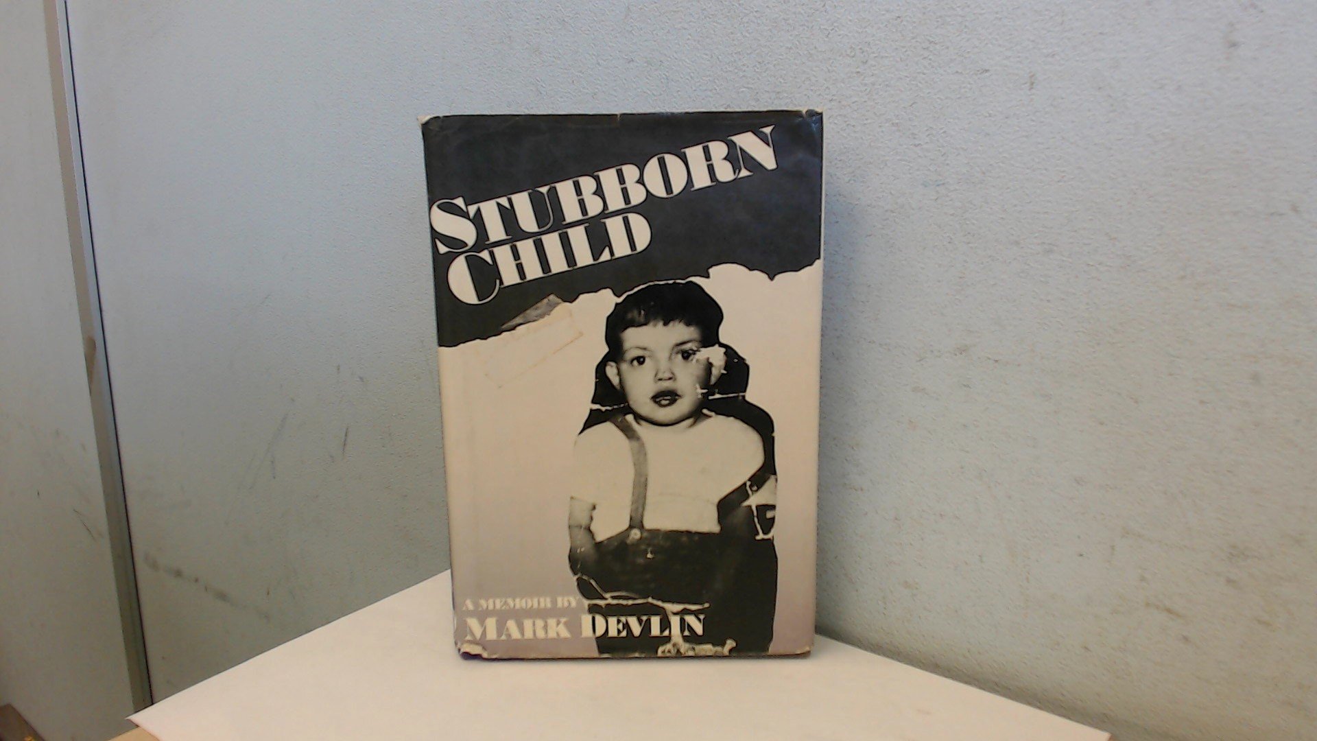 Stubborn Child by Mark Devlin | Goodreads