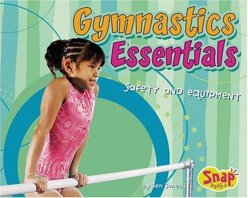 Gymnastics Essentials: Safety and Equipment by Jen Jones | Goodreads